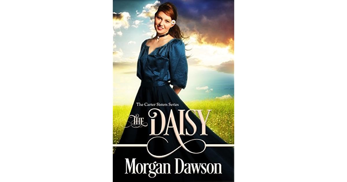 The Daisy (Carter Sisters, #3) by Morgan Dawson