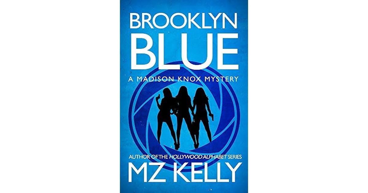 Brooklyn Blue (A Madison Knox Mystery #1) by M.Z. Kelly