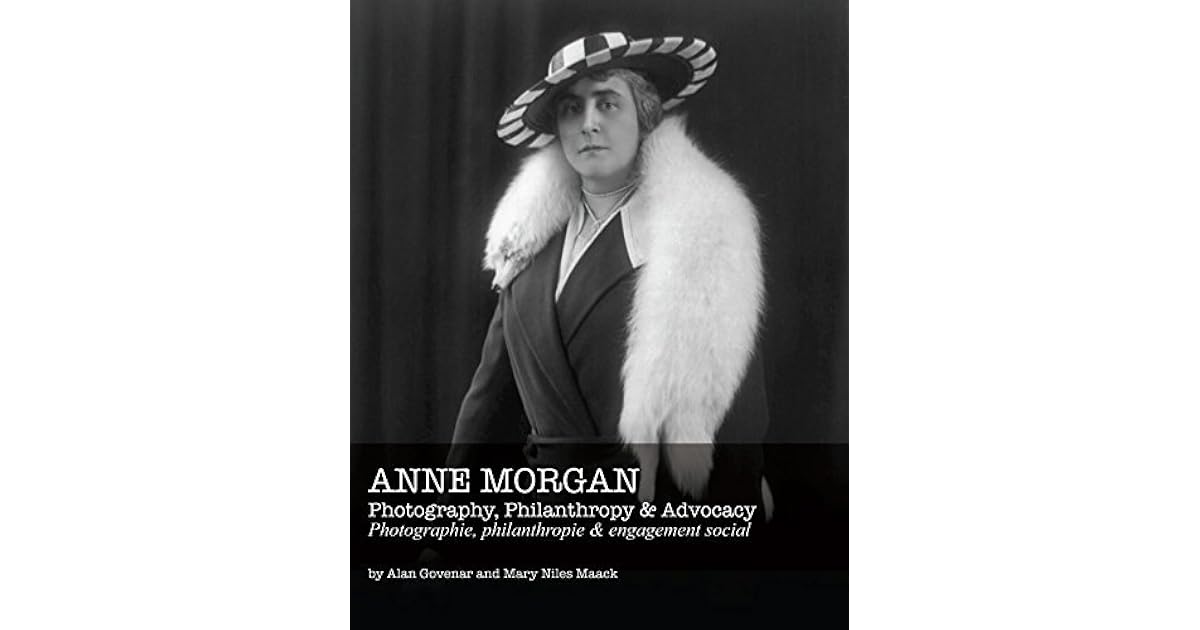 Anne Morgan: Photography, Philanthropy & Advocacy by Alan Govenar