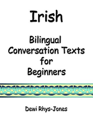 Irish Bilingual Conversation Texts for Beginners by Dewi Rhys-Jones
