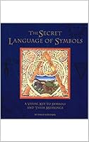 The Secret Language of Symbols: A Visual Key to Symbols and Their ...