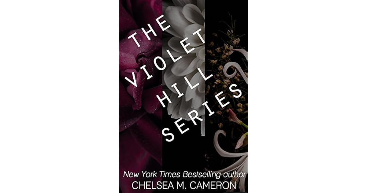 The Violet Hill Series by Chelsea M. Cameron