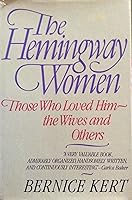The Hemingway Women: Those Who Love Him - The Wives And Others by ...
