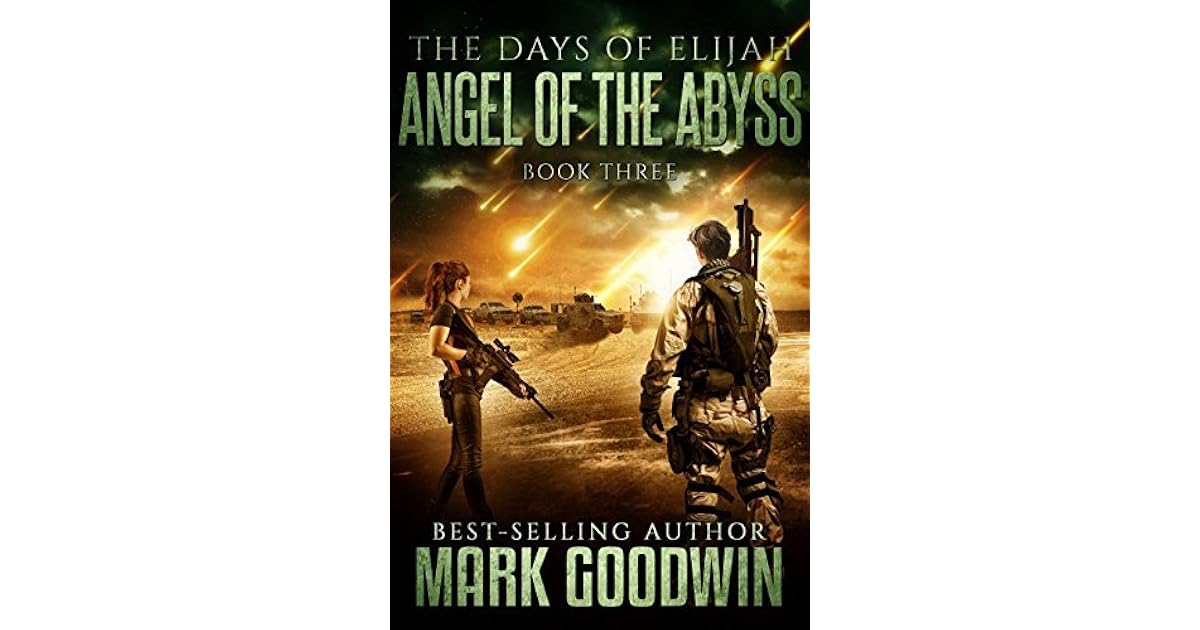 Angel of the Abyss (The Days of Elijah, #3) by Mark Goodwin
