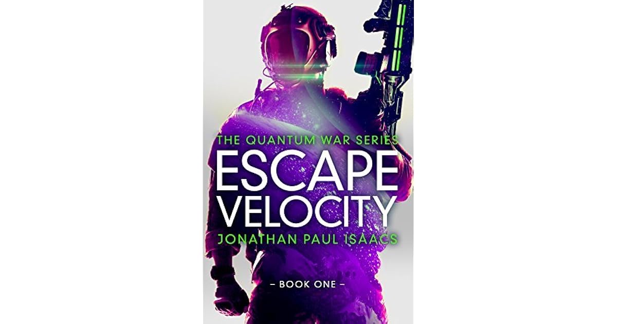 Escape Velocity (The Quantum War Book 1) by Jonathan Paul Isaacs