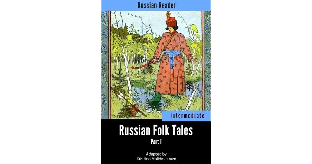 Russian Reader: Intermediate. Russian Folk Tales Part 1 (Adapted graded ...