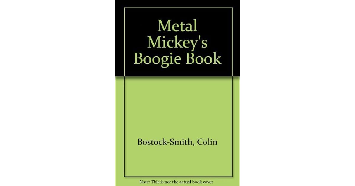 Metal Mickey's Boogie Book by Colin Bostock-Smith