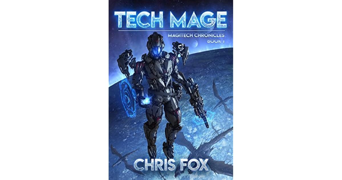 Tech Mage (The Magitech Chronicles #1) by Chris Fox