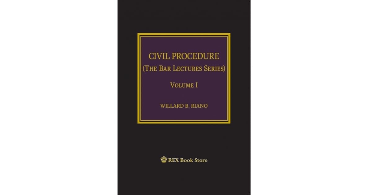 CIVIL PROCEDURE VOL I by Dean Willard B. Riano