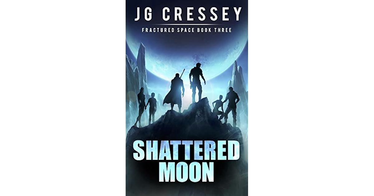 Shattered Moon (Fractured Space #2) by J.G. Cressey