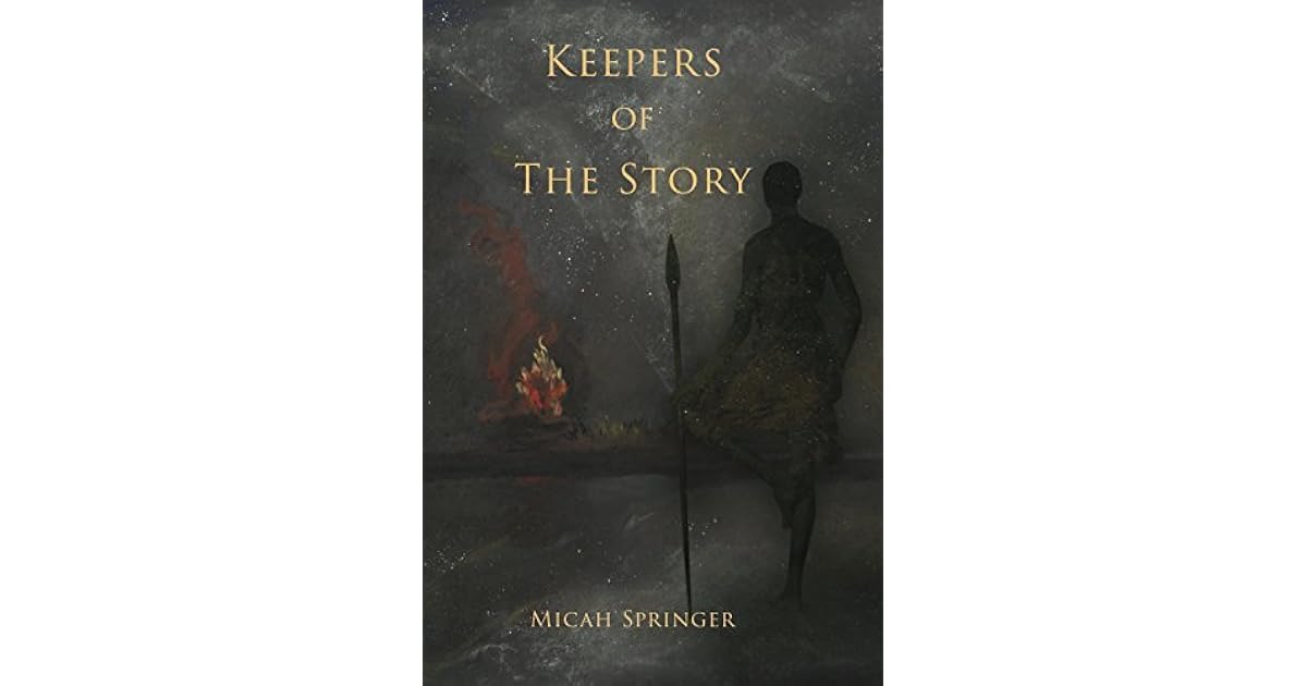 Keepers of The Story by Micah Springer