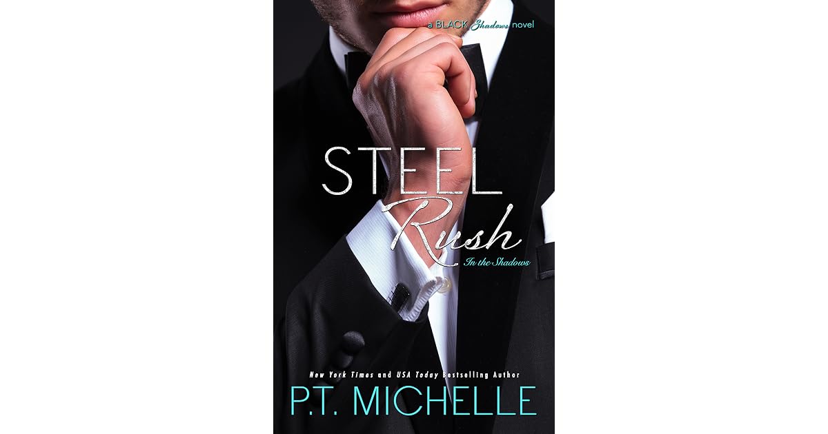 Steel Rush (In the Shadows, #5) by P.T. Michelle