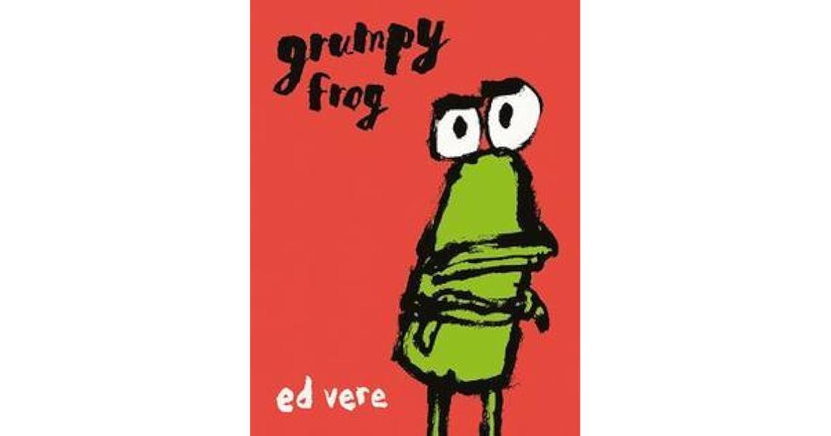 Grumpy Frog by Ed Vere