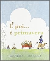 And Then It's Spring by Julie Fogliano