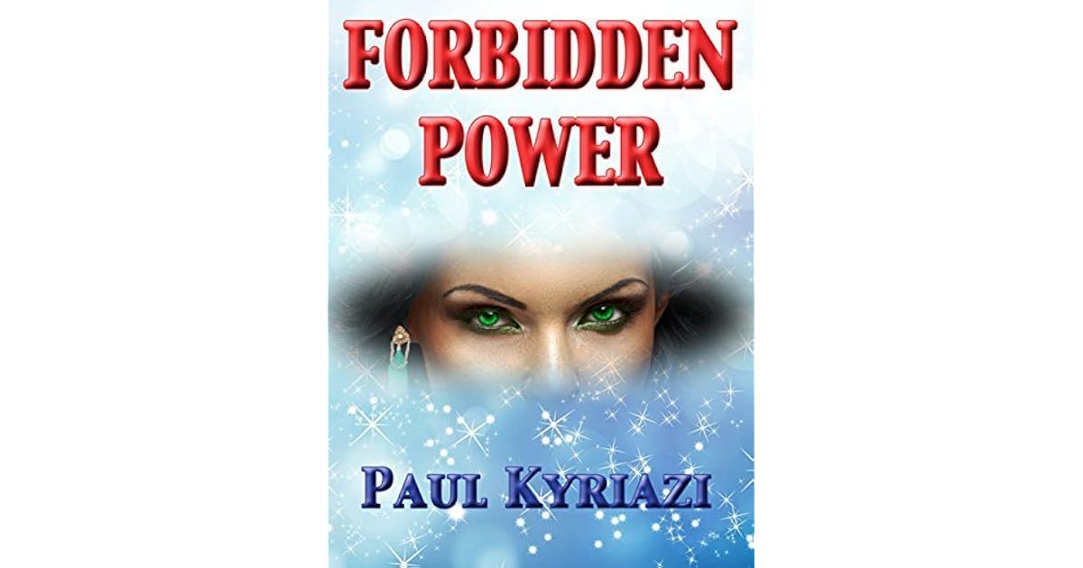 Forbidden Power by Paul Kyriazi
