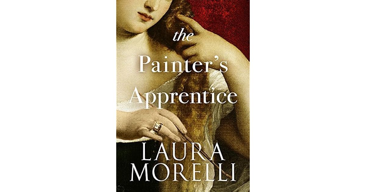The Painter's Apprentice: A Novel of 16th-Century Venice by Laura Morelli