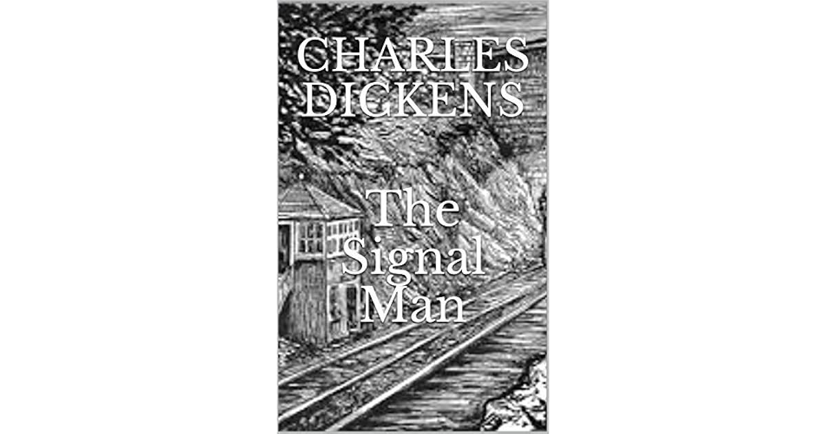 The Signal Man by Charles Dickens