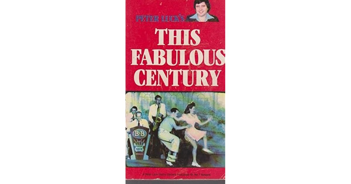 Peter Luck's This Fabulous Century by Peter Luck