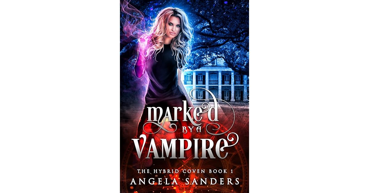 Marked by a Vampire (The Hybrid Coven, #1) by Angela Sanders
