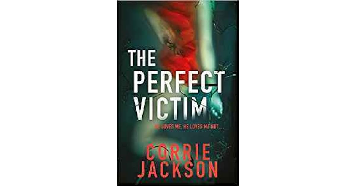 The Perfect Victim (Sophie Kent, #2) by Corrie Jackson