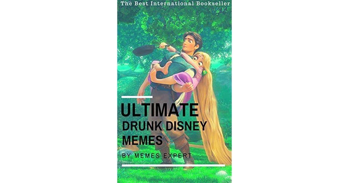 ULTIMATE DRUNK DISNEY MEMES: Hilariously Funny Disney Memes & Jokes for ...