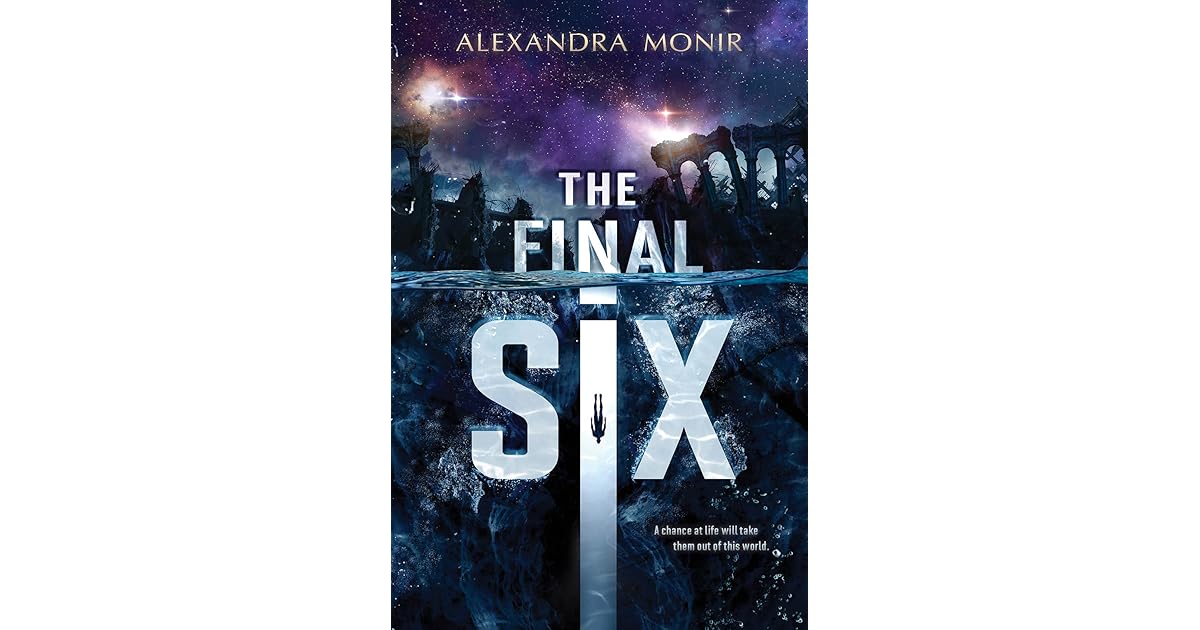 Book giveaway for The Final Six by Alexandra Monir Oct 07-Oct 14, 2017