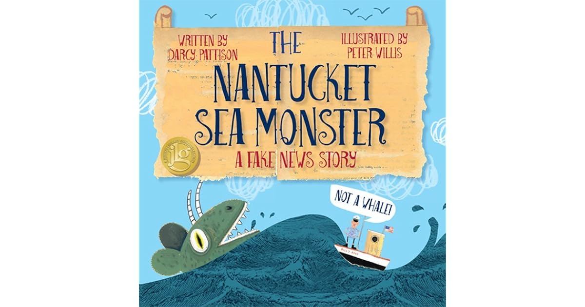 The Nantucket Sea Monster: A Fake News Story by Darcy Pattison