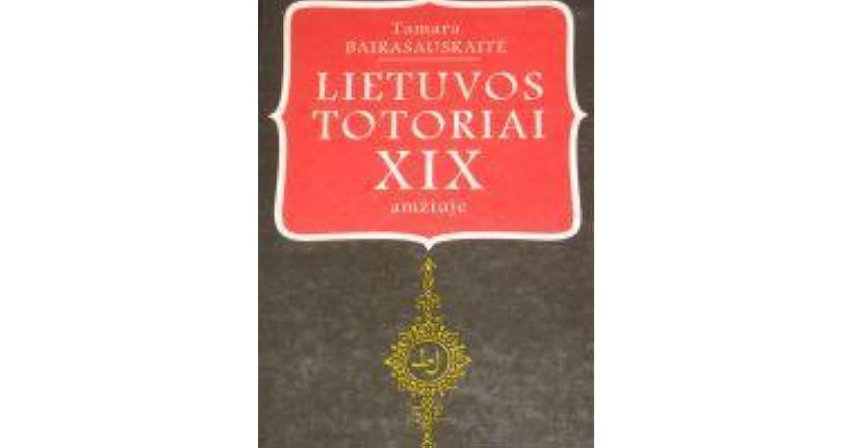 Lietuvos totoriai XIX amžiuje by Tamara Bairašauskaitė