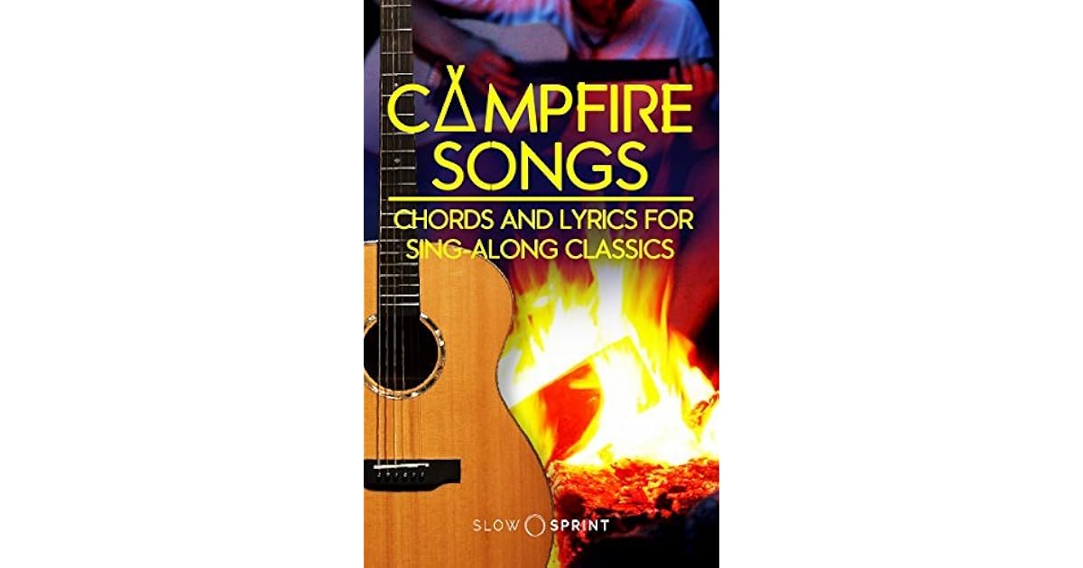 Campfire Songs Chords and Lyrics for Sing-Along Classics by Slow Sprint