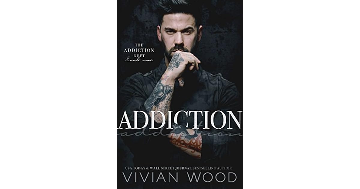 Addiction (Addiction Duet #1) by Vivian Wood