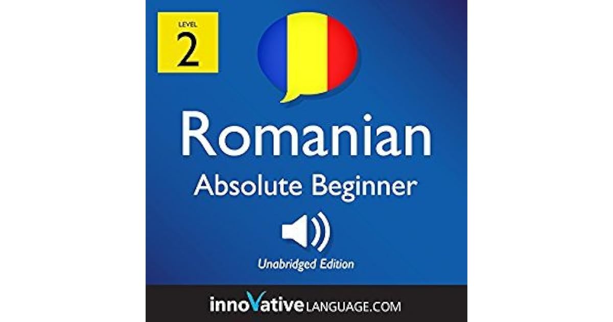 Learn Romanian - Level 2: Absolute Beginner Romanian: Volume 1: Lessons ...