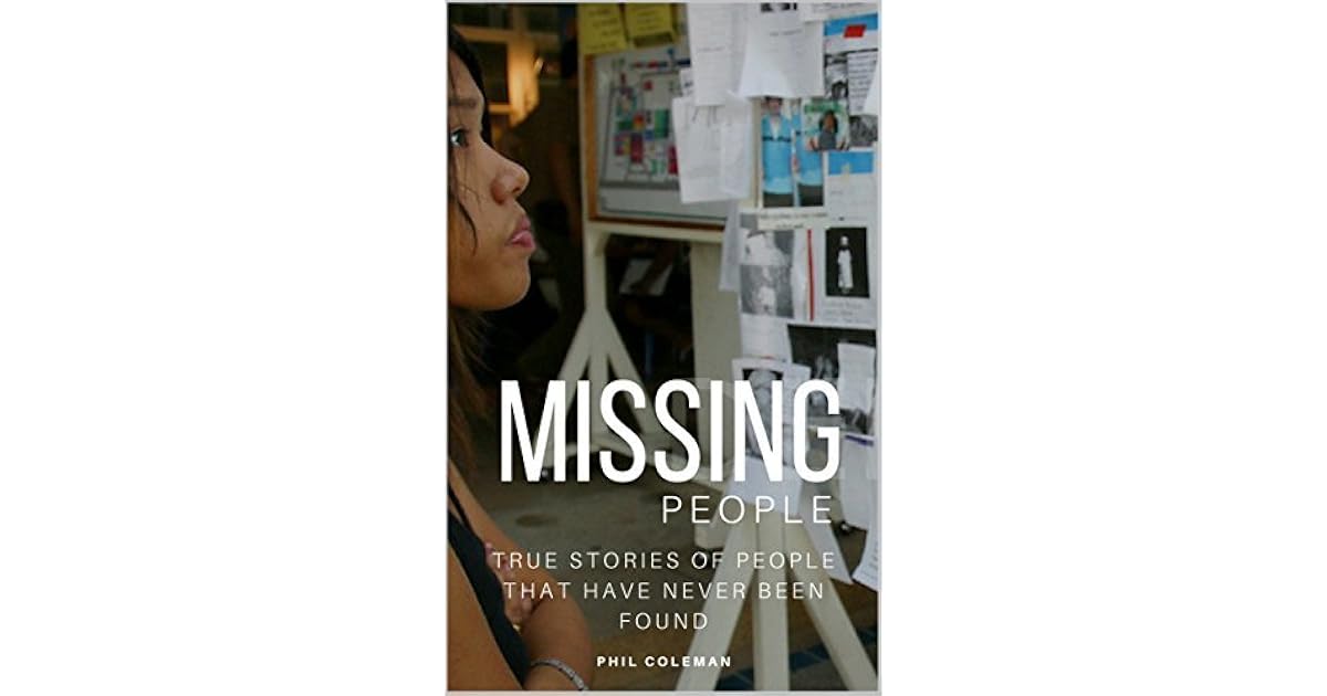 Missing People: True Stories of People that Have Never Been Found by ...