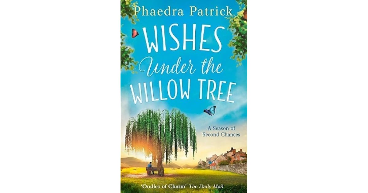 Wishes Under the Willow Tree by Phaedra Patrick