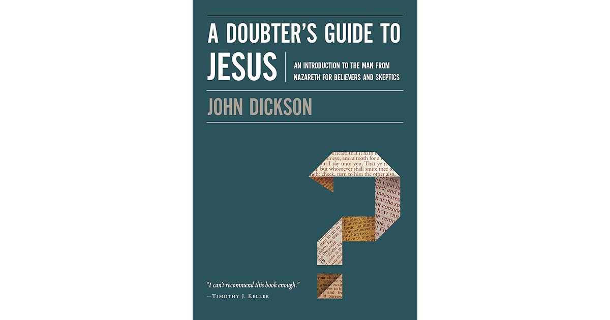 A Doubter's Guide to Jesus: An Introduction to the Man from Nazareth for Believers and Skeptics ...