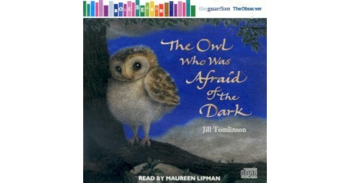 The Owl Who Was Afraid of the Dark by Jill Tomlinson