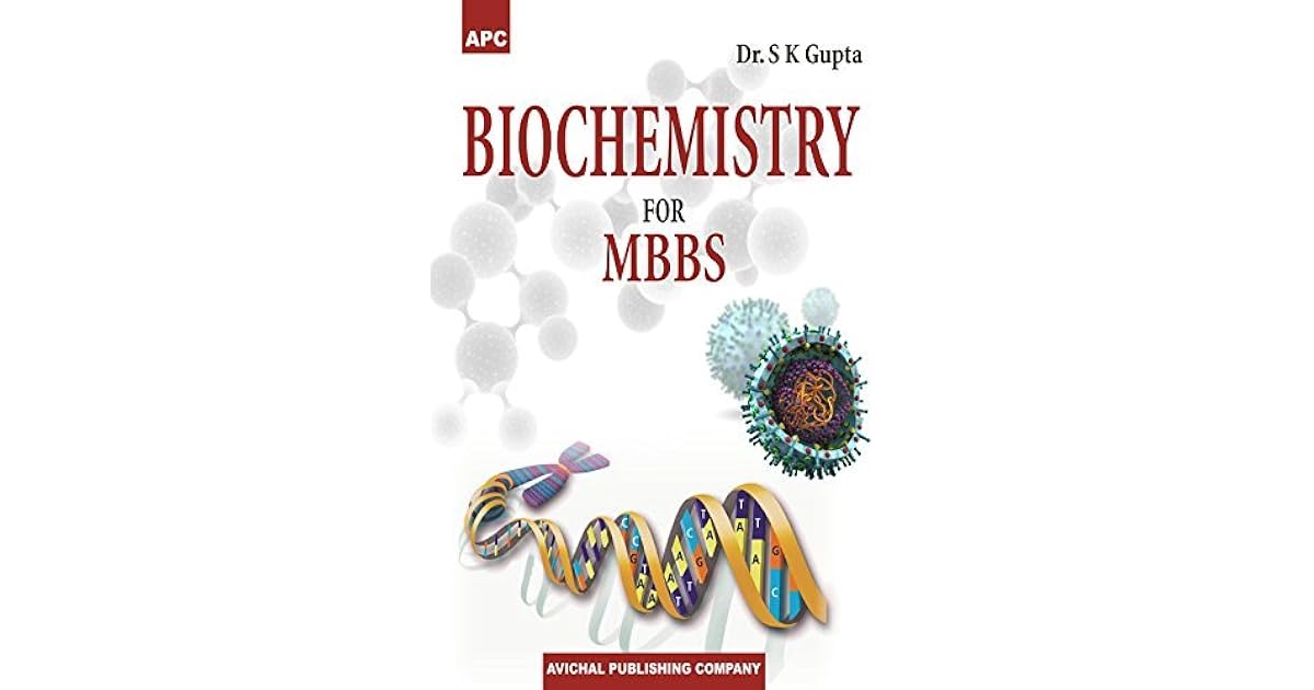 Biochemistry for MBBS by S.K. Gupta