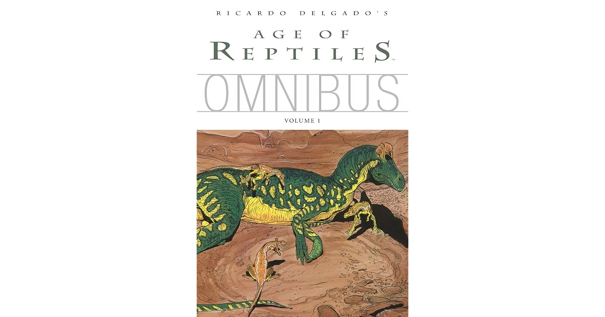 Age of Reptiles Omnibus, Vol. 1 by Ricardo Delgado