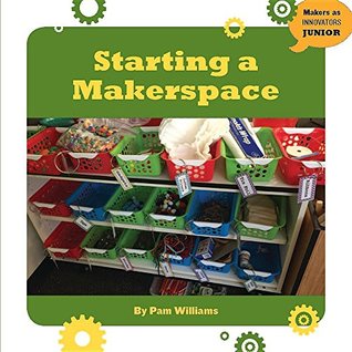 Starting a Makerspace by Pam Williams