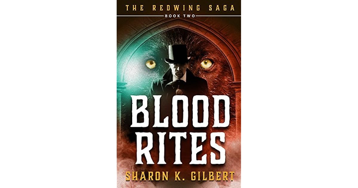 Blood Rites (The Redwing Saga Book 2) by Sharon K. Gilbert