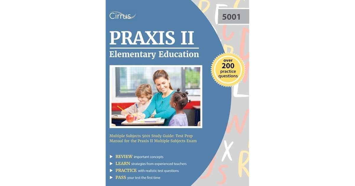 Praxis II Elementary Education Multiple Subjects 5001 Study Guide: Test ...
