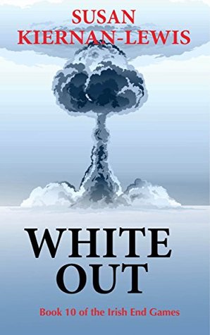 White Out: Book 10 of the Irish End Games by Susan Kiernan-Lewis