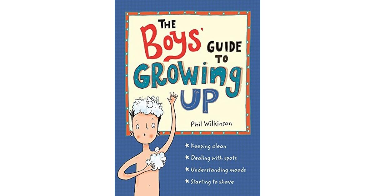 The Boys' Guide to Growing Up by Phil Wilkinson