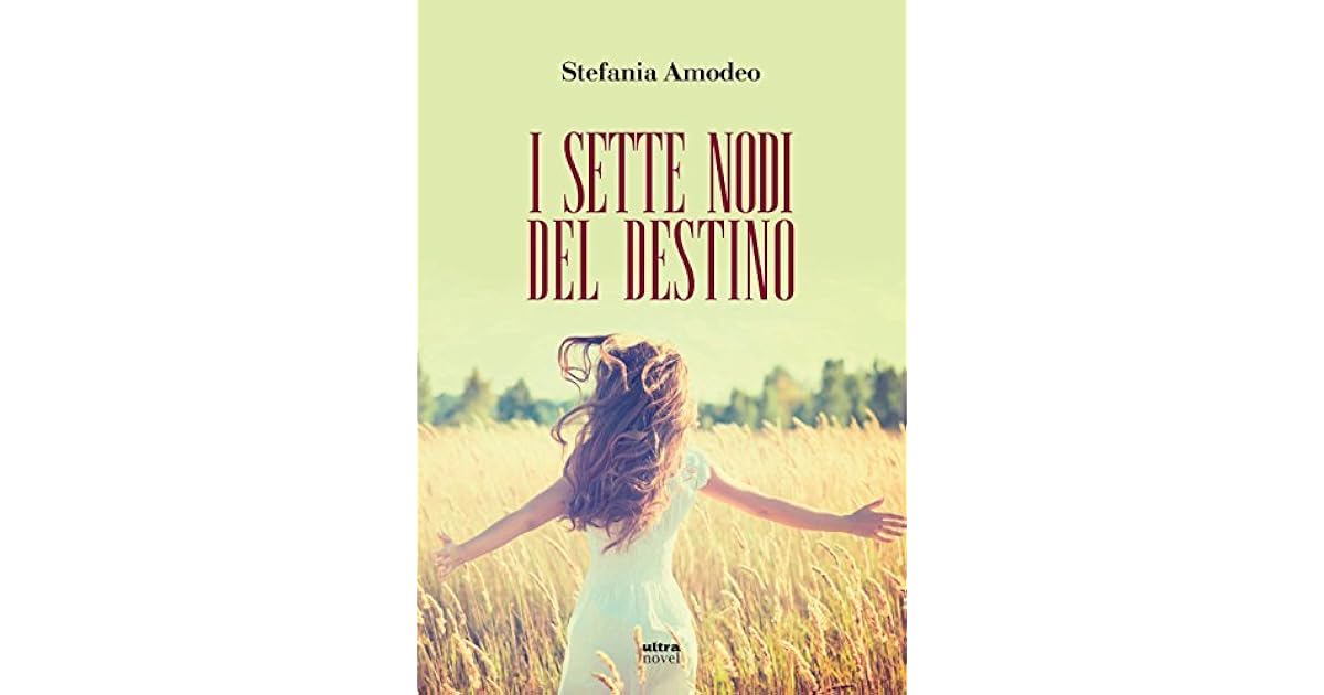 I sette nodi del destino by Stefania Amodeo