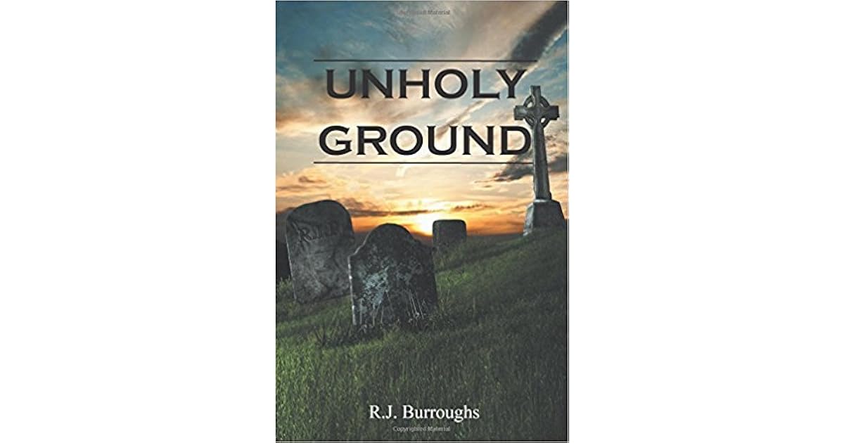 Unholy Ground by R.J. Burroughs
