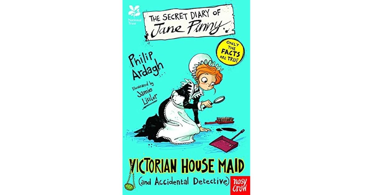 National Trust: The Secret Diary of Jane Pinny, a Victorian House Maid ...