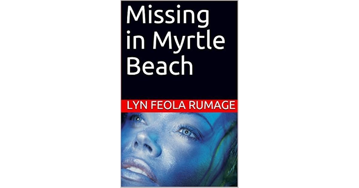 Missing in Myrtle Beach by Lyn Feola Rumage