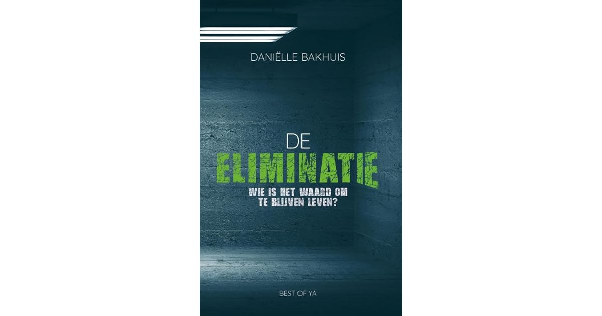 De eliminatie by Daniëlle Bakhuis