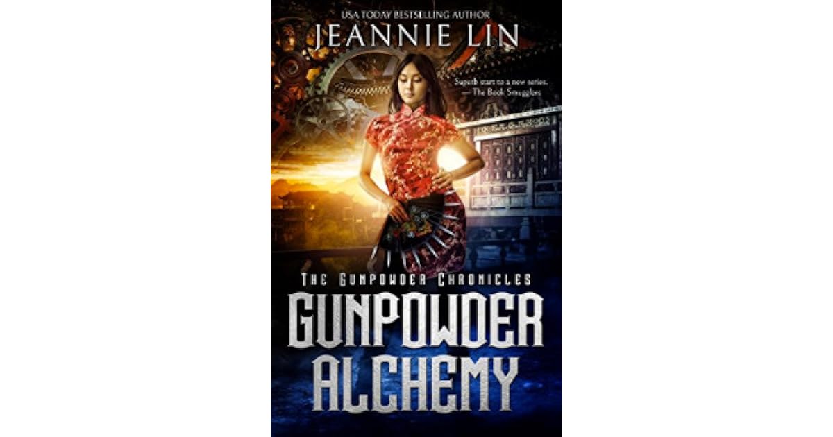 Gunpowder Alchemy (The Gunpowder Chronicles #1) by Jeannie Lin