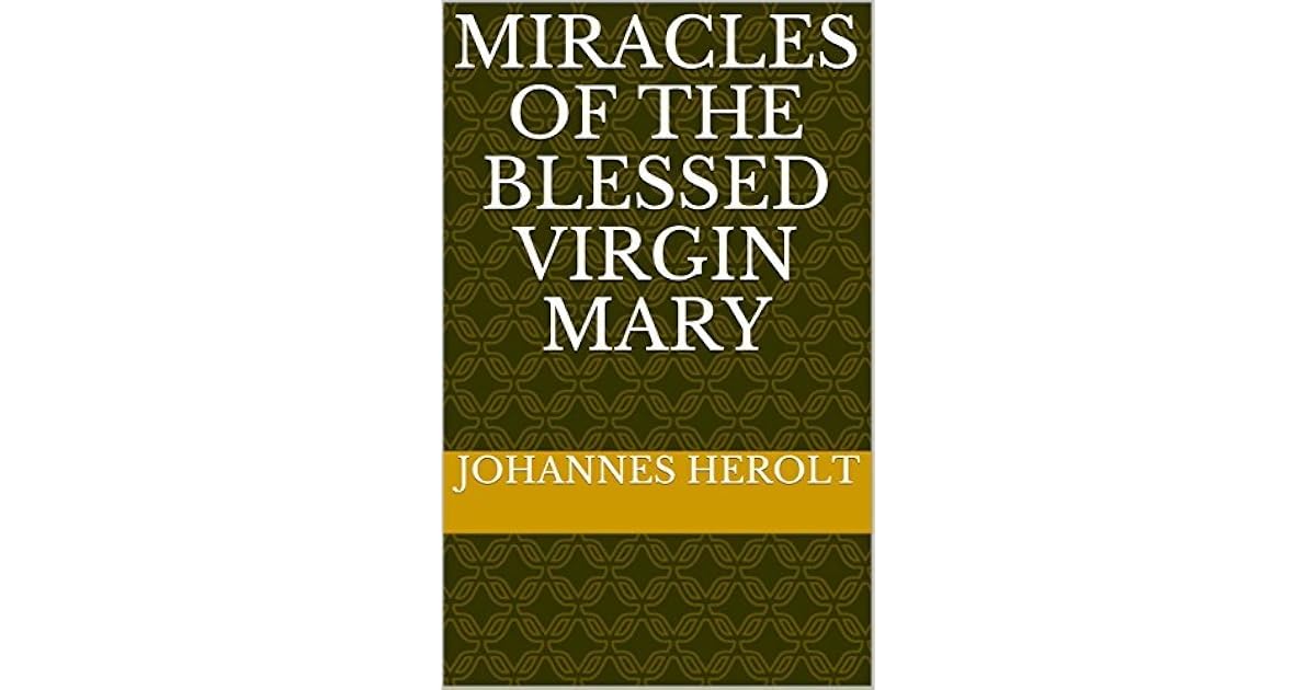 Miracles of The Blessed Virgin Mary by Johannes Herolt