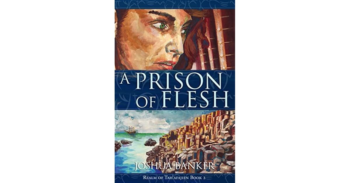 Book giveaway for A Prison of Flesh (Realm of Tah’afajien Book 2) by ...